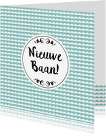 Gefeliciteerd met je nieuwe baan | felicitaties | Kaartje2go